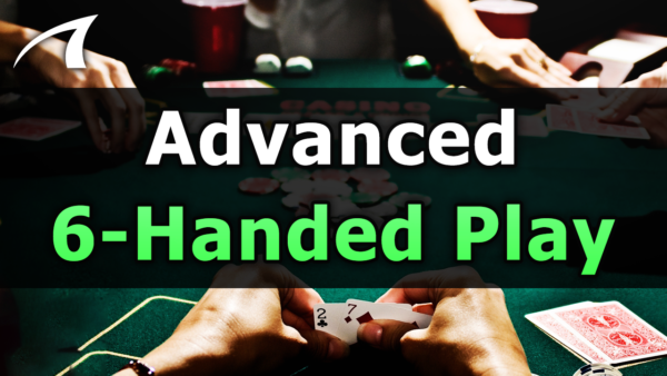 Product Thumbnail_Advanced 6 Handed Play | PokerCoaching.com